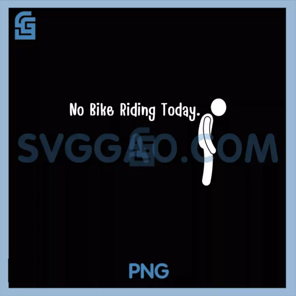 No Bike Riding PNG, Todayno Ride Today Apparel Cycling PNG