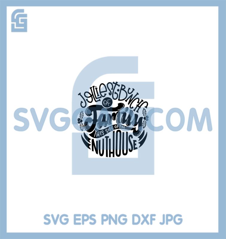 Christmas Winter Family Svg, Jolliest Bunch Of Family This Side Of The ...