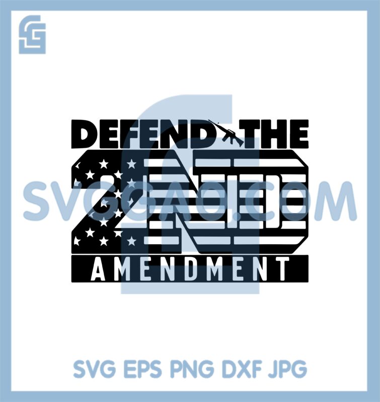 Defend The 2nd Amendment Svg, USA Gun Rights Svg, Amendment Svg – SVGGAO