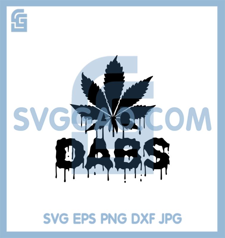Dripping Weed Svg, Trending Svg, Dabs Svg, Weed Svg, Dripping Weed Svg ...