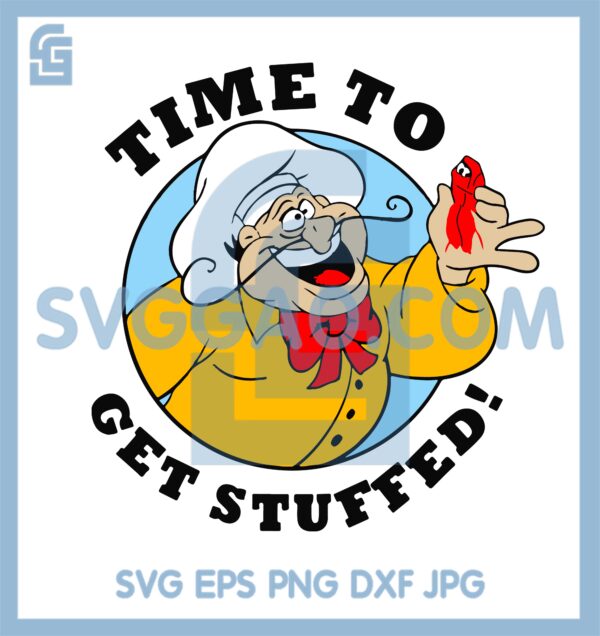 Chef Louis The Little Mermaid Svg, Time To Get Stuffed Svg