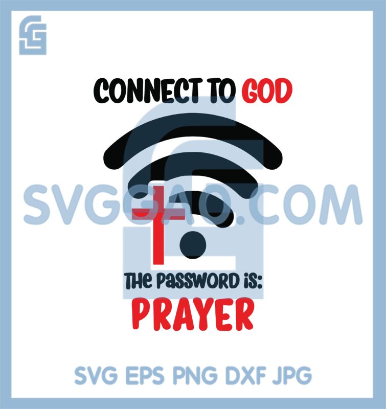 Connect To God The Answer Is Prayer Svg, Prayer Svg – SVGGAO