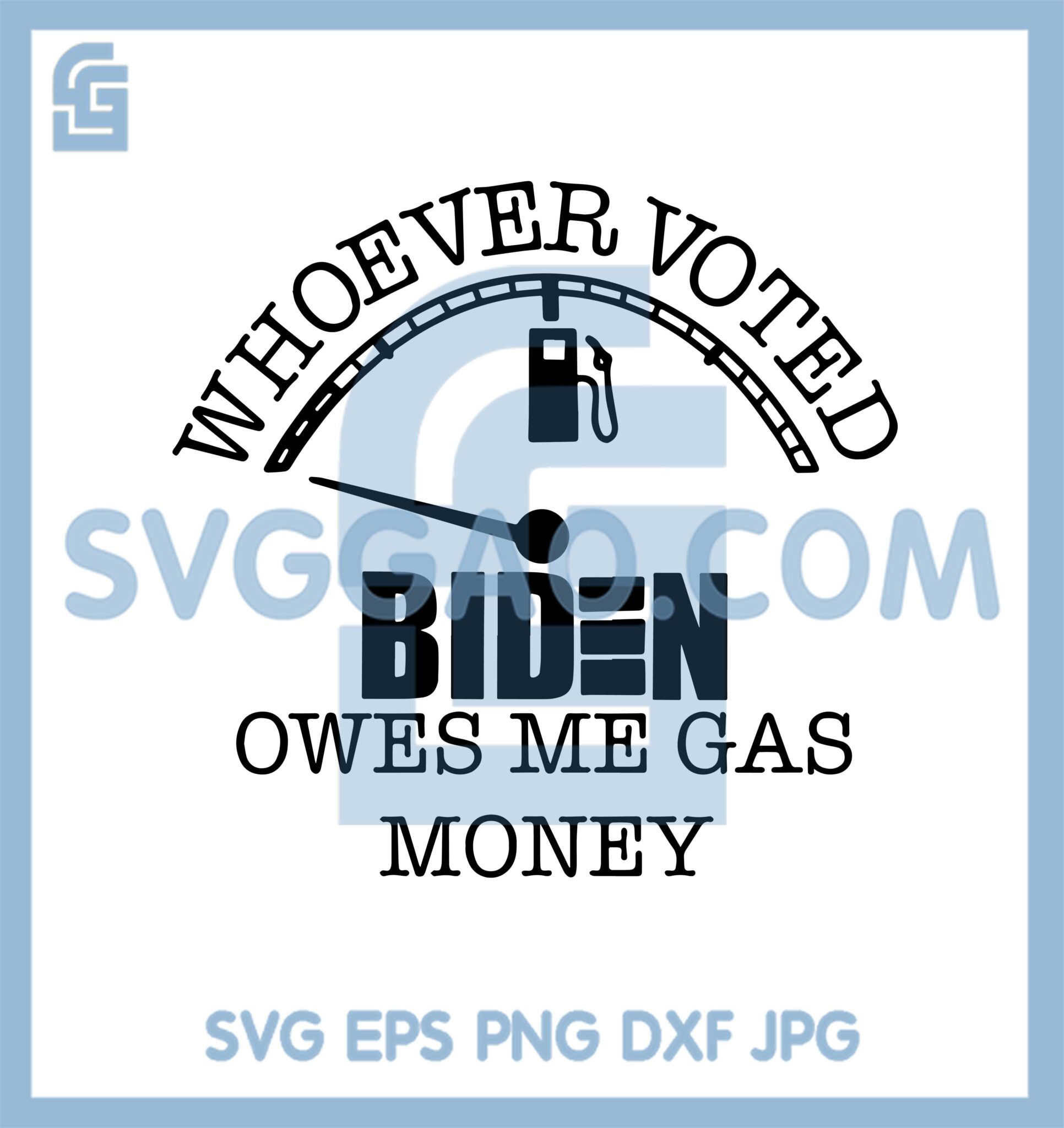Gas Money Svg, Whoever Voted Biden Owes Me Gas Money Svg