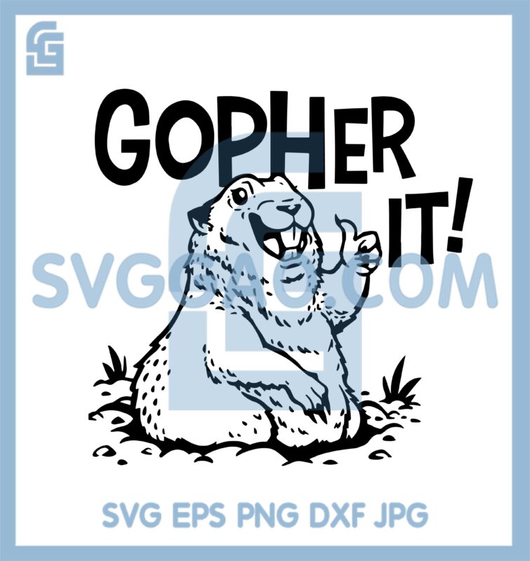 Gopher Encouraging Svg, Gopher Svg, Go For It Inspirational And ...