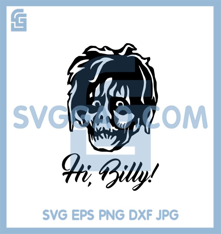 Hocus Pocus Hi Billy Svg, Billy Butcherson Svg, Hocus Pocus Sanderson Sisters Svg