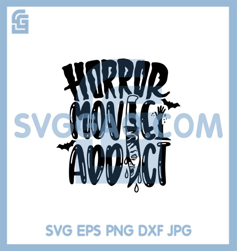 Horror Movie Addict Svg, True Crime Junkie Crime Scene Bloody Crime ...
