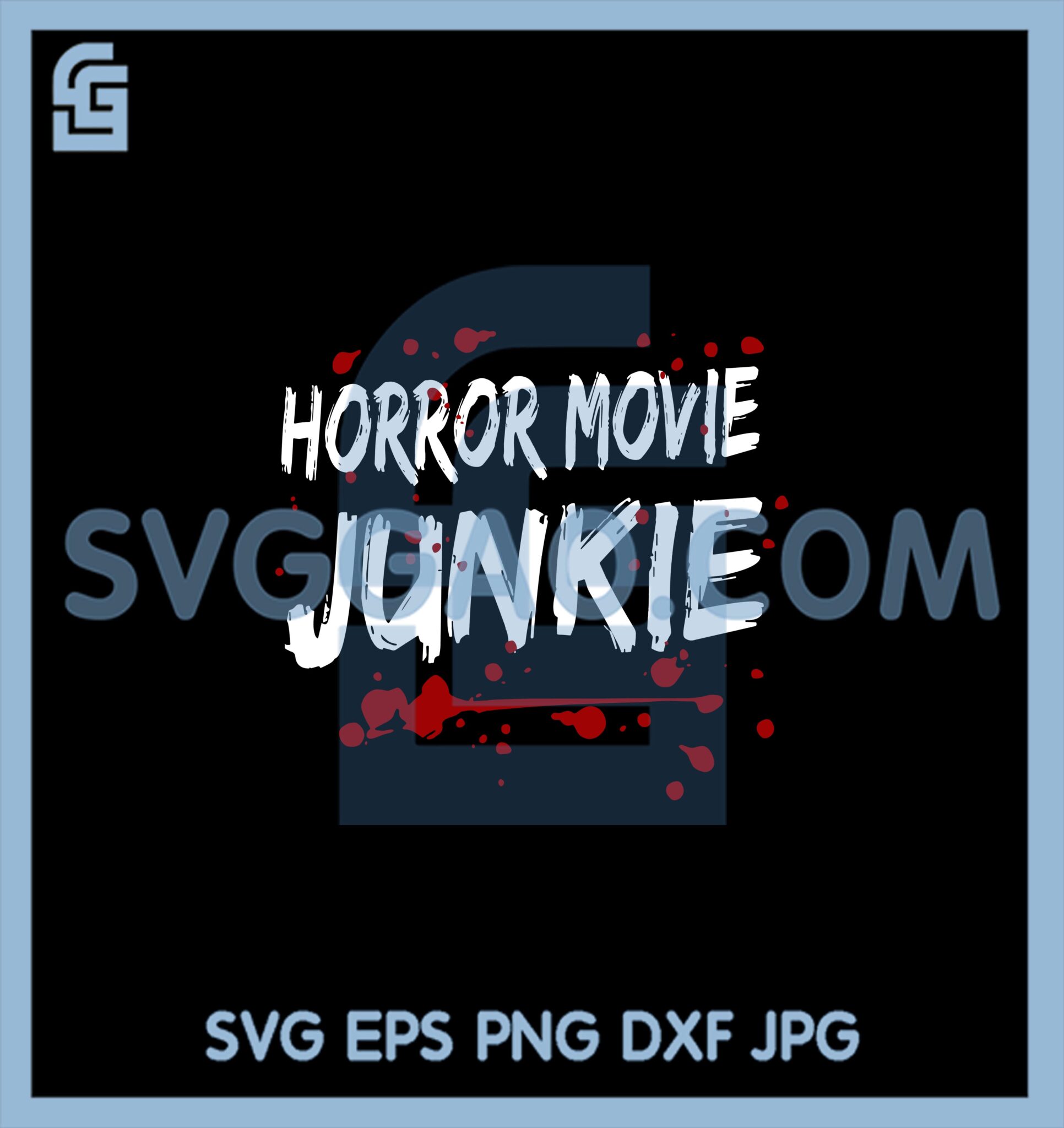Horror Movie Junkie Svg, Horror Junkie Svg, Horror Movie Lover Svg