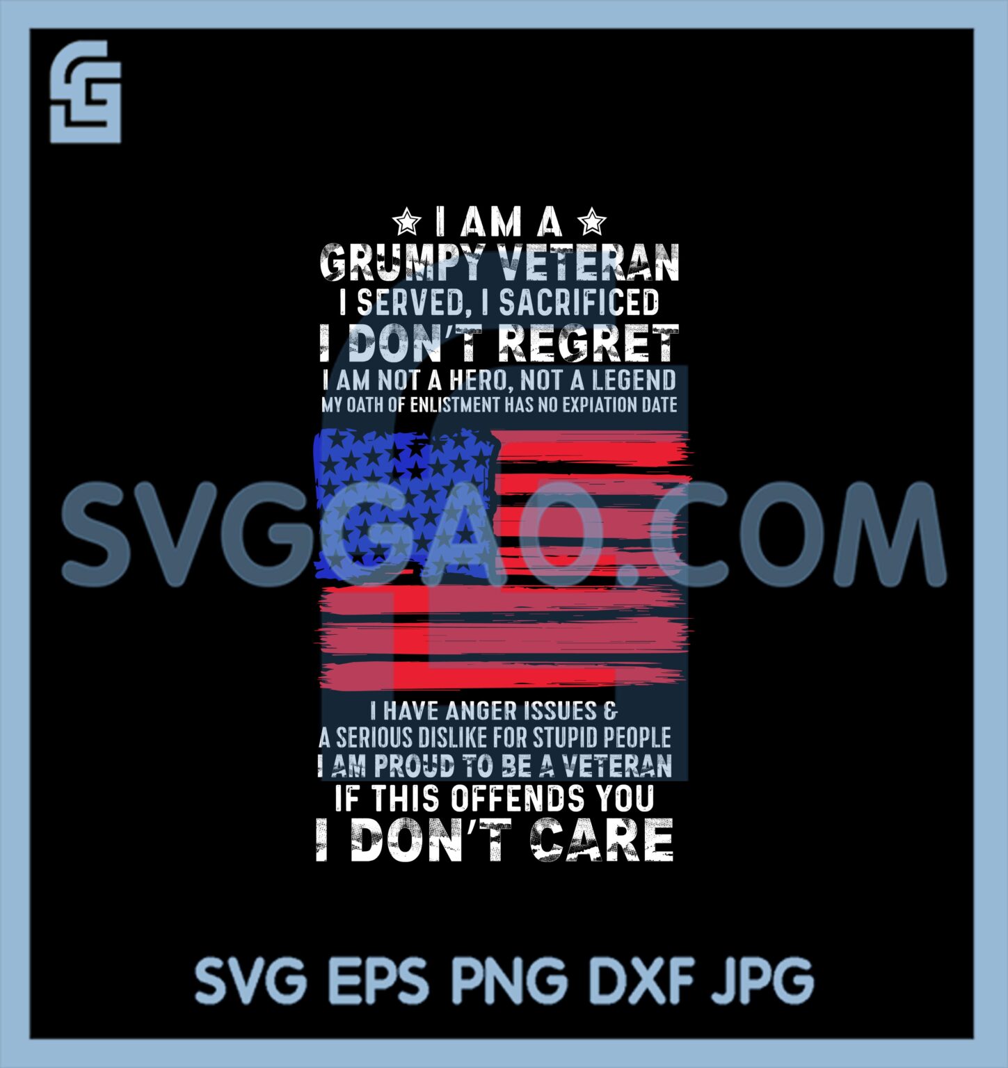 I Am A Grumpy Veteran Svg, I Don't Care Svg