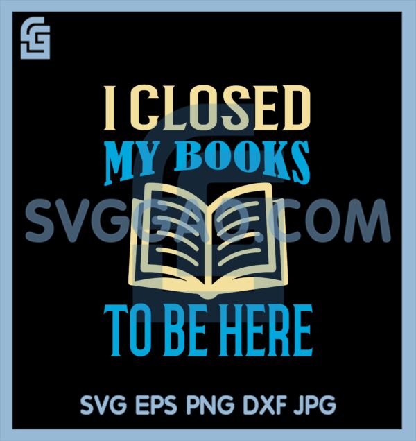 I closed my books SVG, Reading Book SVG – SVGGAO