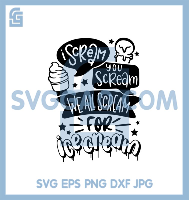 I Scream You Scream Svg, We All Scream For Ice Cream Svg