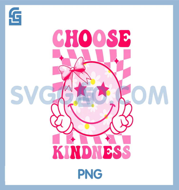 Choose Kindness Smile Face Groovy Be Kind Inspirational Kids PNG