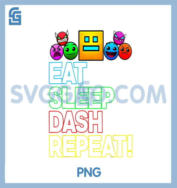 Eat Sleep Dash Repeat Video Game Geometry Video Gamer Lover PNG, Eat ...