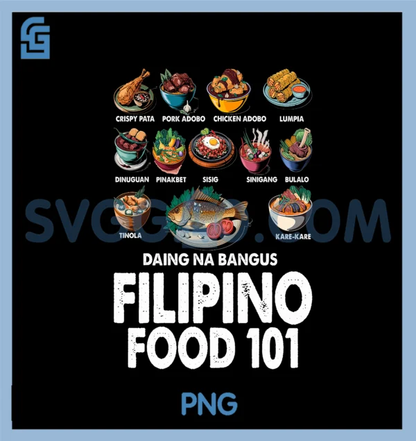 Filipino Food 101 Popular Pinoy Food Funny Cool Filipino PNG, Filipino ...