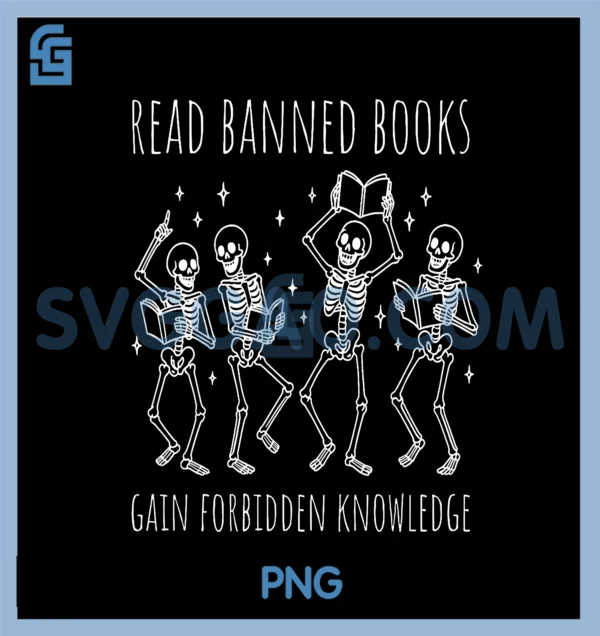 Funny Skeleton Read Banned Books Gain Forbidden Knowledge PNG, I Read ...