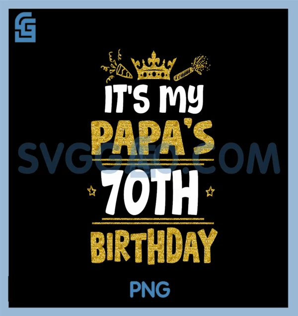 Happy It's My Papa's 70th Birthday 1955 70 Years Old PNG, 70th Birthday PNG