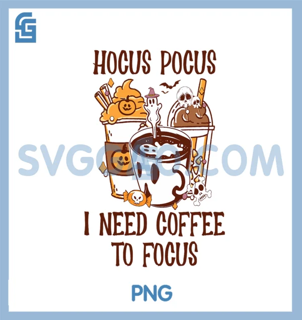 Hocus Pocus I Need Coffee To Focus Funny Halloween Barista PNG, Hocus ...