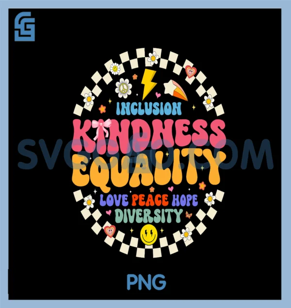 Kindness Peace Equality Love Inclusion Hope Diversity Women PNG, Be ...