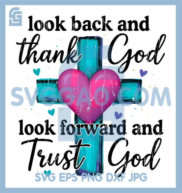 Look Back And Thank God Look PNG, Forward And Trust God PNG