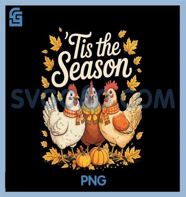 Tis The Season Chicken Fall PNG, Autumn Pumpkin Farm Animal PNG – SVGGAO