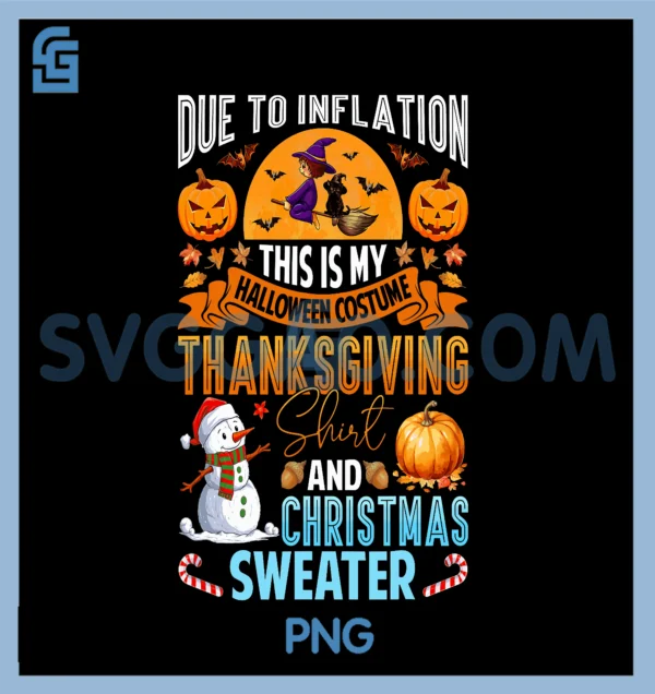 Funny Due to Inflation This is My PNG, Happy Hallothanksmas PNG – SVGGAO