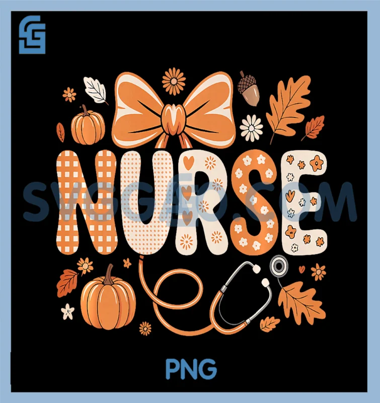 Autumn Fall Nurse PNG, Pumpkin Thankful Nurse PNG, Life Premium PNG