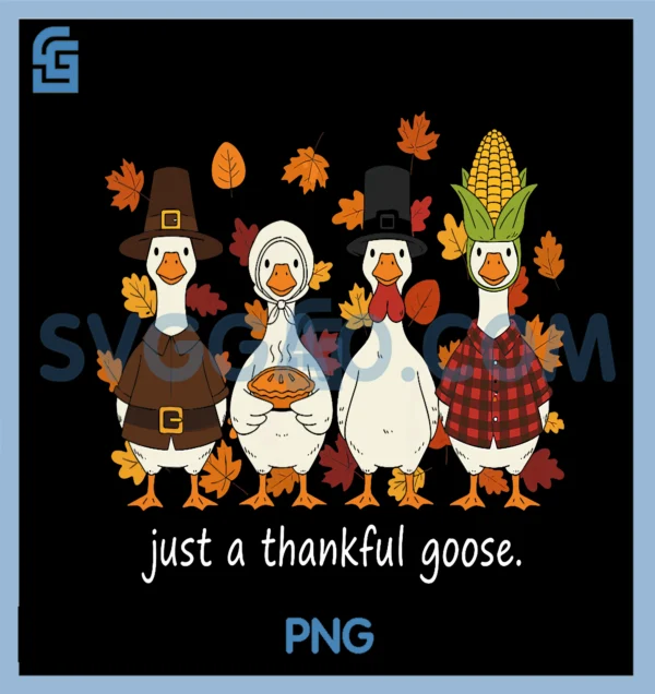 Just A Thankful Goose Funny PNG, Thanksgiving Turkey PNG – SVGGAO