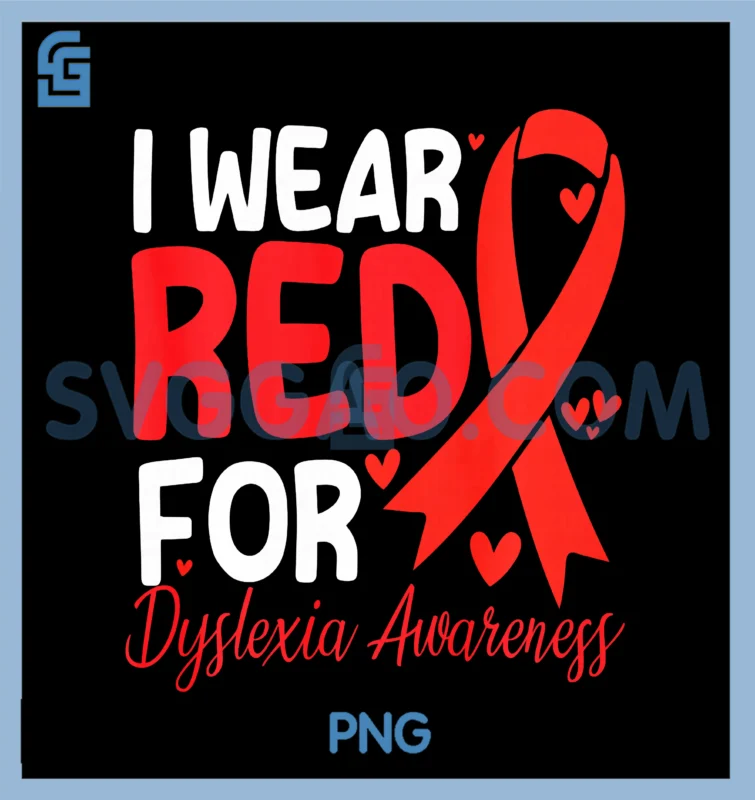 I Wear Red Dyslexia PNG, Awareness Month Dyslexia PNG