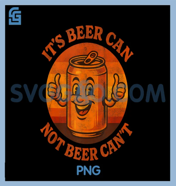 Its Beer Can Not Beer Cant Retro PNG, Vintage Drinking Humor PNG – SVGGAO