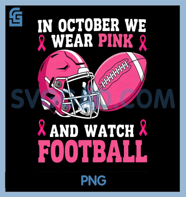 in October We Wear Pink PNG, Football Breast Cancer PNG – SVGGAO