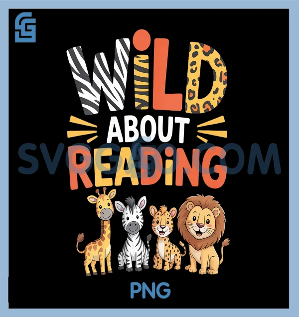 Wild About Reading PNG, Quote for Teachers and Students PNG – SVGGAO