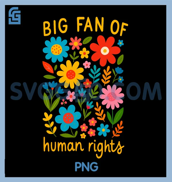 Big Fan of Human Rights PNG, Quote Retro Flowers Justice Equality PNG ...