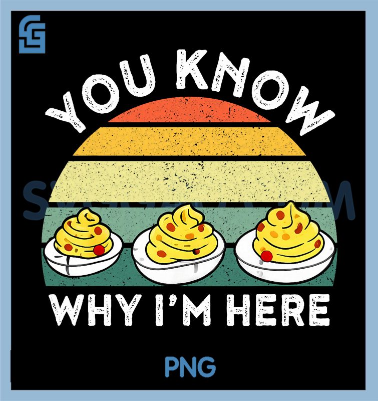 Deviled Eggs You Know Why Im Here PNG, Thanksgiving PNG
