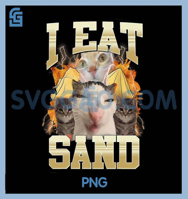 I Eat Sand Funny Cat PNG, Meme Eat Cement Silly PNG, Cats Funny Humor PNG