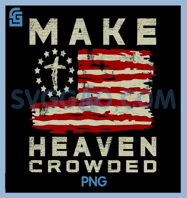 Make Heaven Crowded PNG, Christian Faith Bible USA Flag Patriot PNG ...