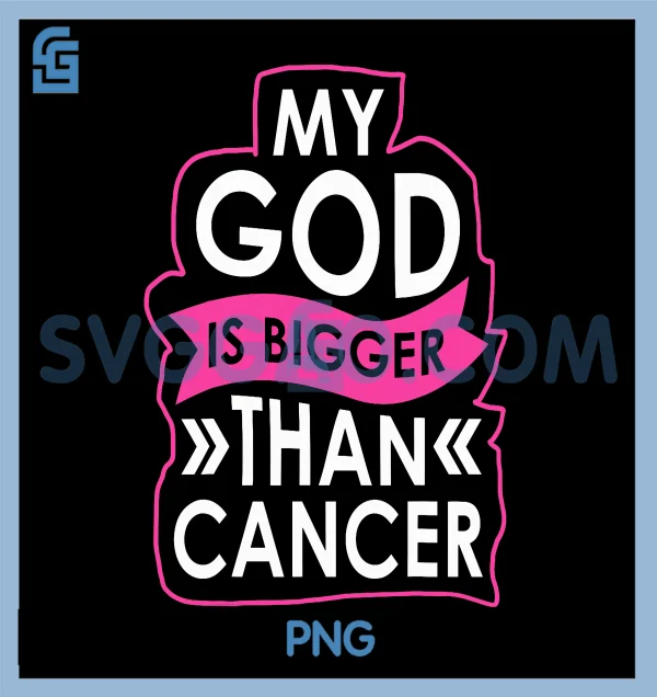 My God Is Bigger Than Cancer PNG, Breast Cancer Awareness Jesus PNG ...
