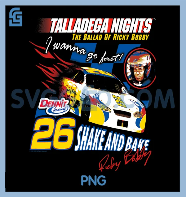 Talladega Nights Dennit 26 PNG, I Wanna Go Fast Racing Movie PNG – SVGGAO