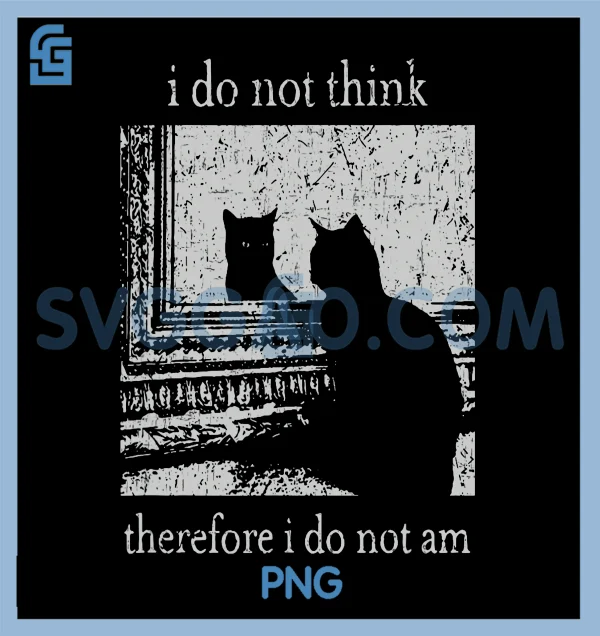Retro I Do Not Think PNG, Therefore I Do Not Am Cat PNG – SVGGAO
