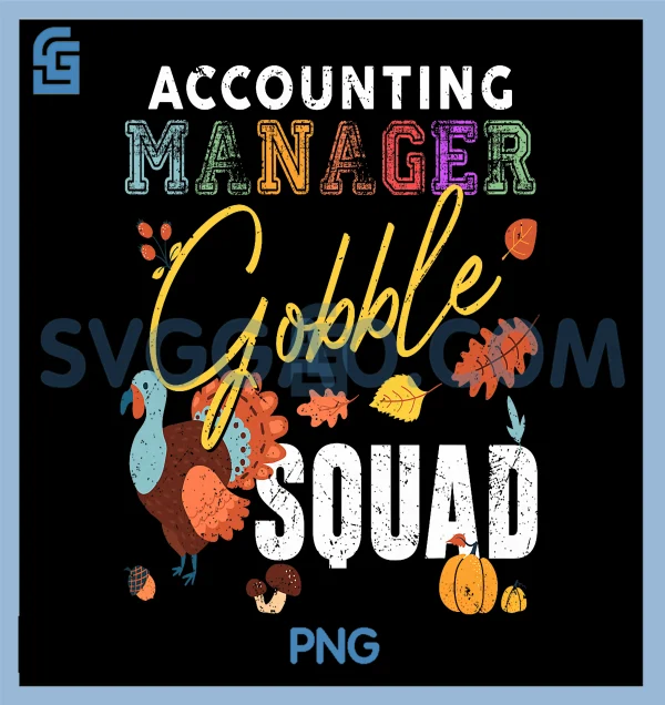Accounting Manager Gobble Squad PNG, Thanksgiving Matching PNG
