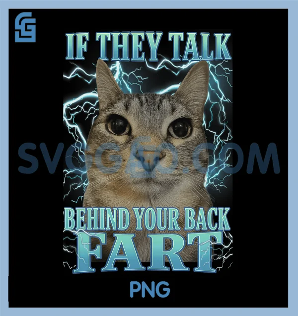 If They Talk Behind Your Back Fart PNG, Cat Meme Funny PNG