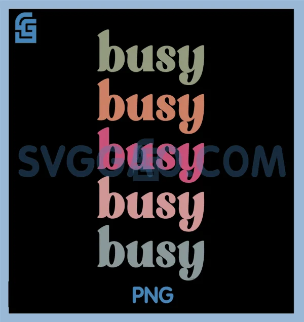 Busy Inspire Motive PNG, Positive Words Affirm Inspirational PNG