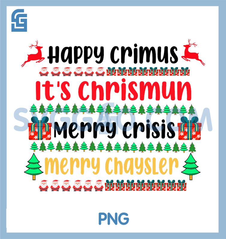 Happy Crimus Its Chrismun PNG, Merry Crisis Funny PNG, Christmas Meme PNG