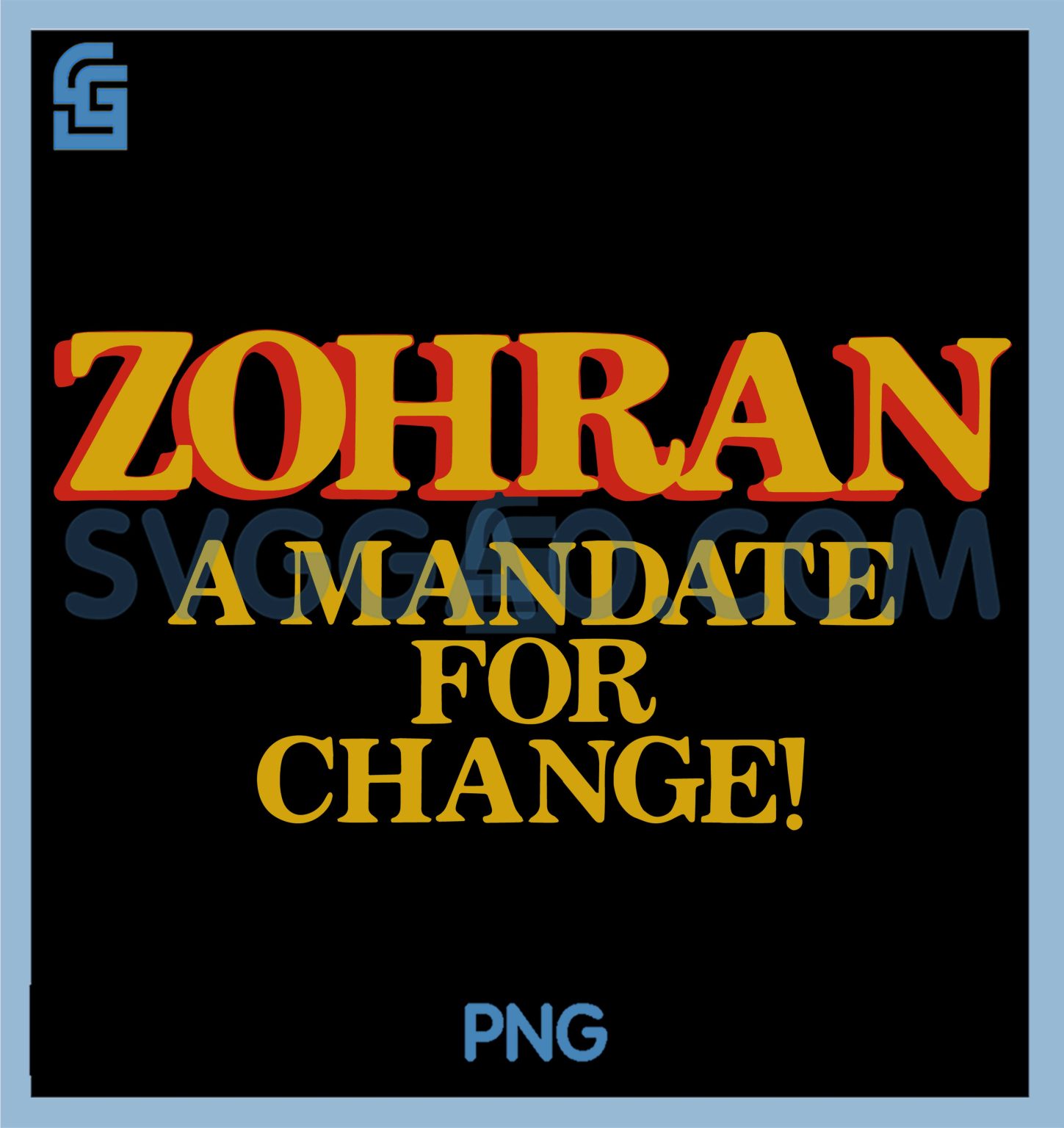 A Mandate For Change Zohran Mamdani Svg, Mayor Of NYC Svg, Turn Up The ...
