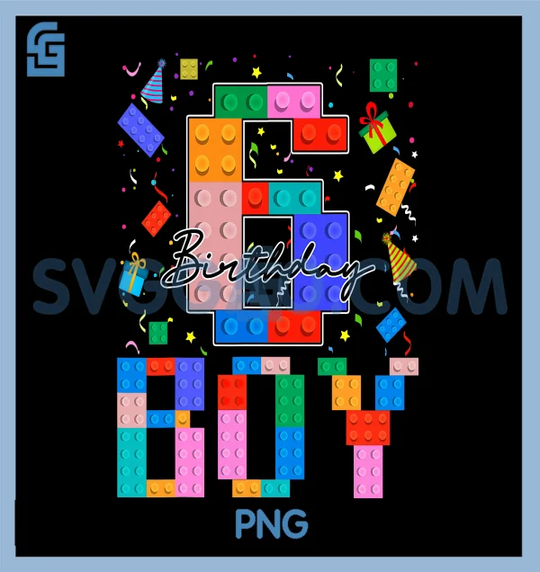 Birthday Boy 6th Birthday PNG, Building Blocks 6 Years Old Boys PNG ...