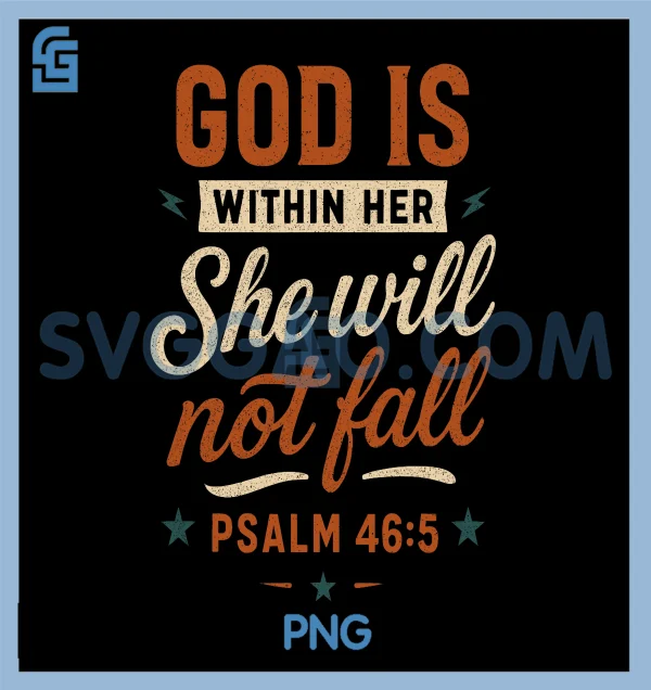 God is Within Her PNG, She Will Not Fail Psalm 46 5 Bible Verse PNG ...