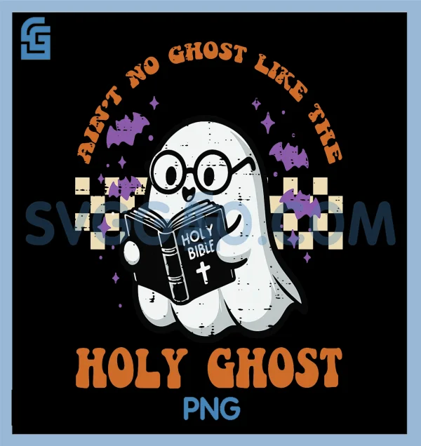 Halloween Aint PNG, No Ghost Like Holy Ghost PNG, Christian PNG