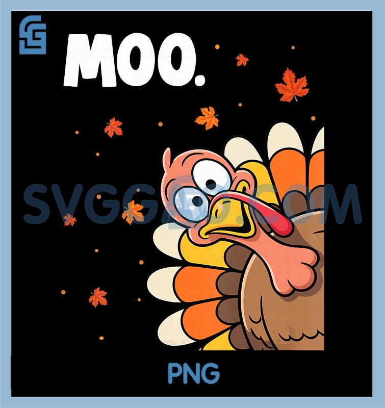 Funny Turkey Moo Saying PNG, Thanksgiving Farm Animal Humor PNG – SVGGAO