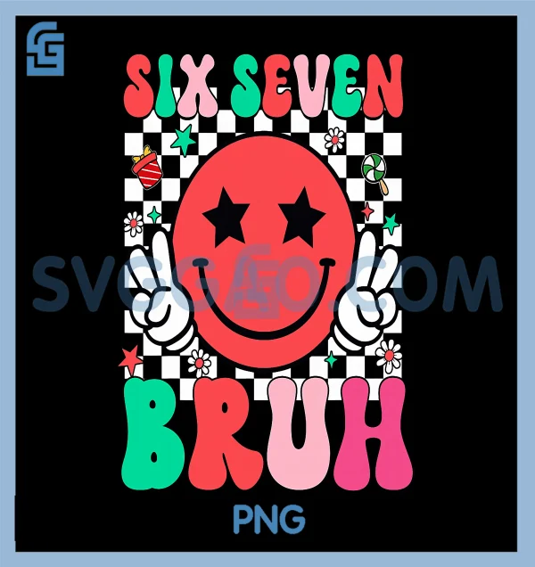 Six Seven Bruh 6 7 PNG, Meme Gen Alpha Slang Funny PNG – SVGGAO