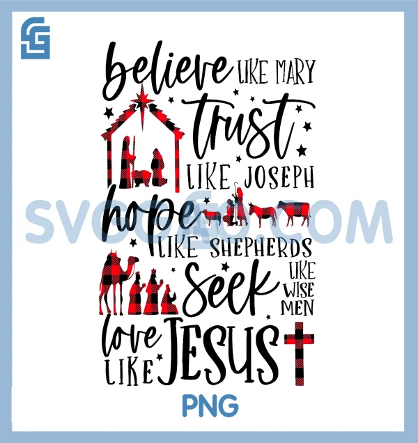 Believe Like Mary Trust Like PNG, Joseph Hope Like Shepherds Seek PNG