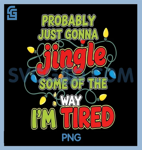 Probably Just Gonna Jingle Some Of The Way PNG, Christmas Hosting PNG
