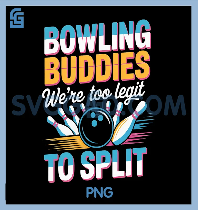 Bowling Team Too Legit To Split PNG, Funny League Buddies PNG